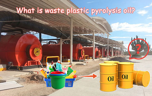 What is waste plastic pyrolysis oil? waste plastic pyrolysis oil