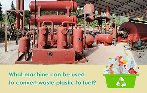 What machine can be used to convert waste plastic to fuel? waste ...